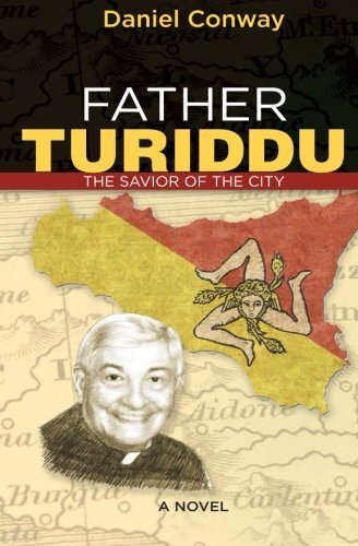 Father Turiddu : The Savior of the City by Daniel Conway (2013, Trade ...