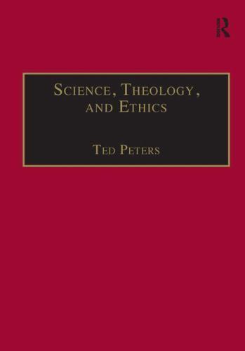 Routledge Science and Religion Ser.: Science, Theology, and Ethics by ...