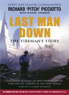 Last Man Down: The Fireman's Story By Richard 'Pitch' Picciotto,Daniel ...