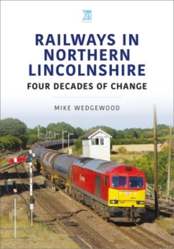 Mike Wedgewood Railways in Northern Lincolnshire: Four D (Paperback ...