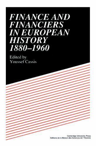 Finance and Financiers in European History 1880-1960 by Youssef Cassis ...