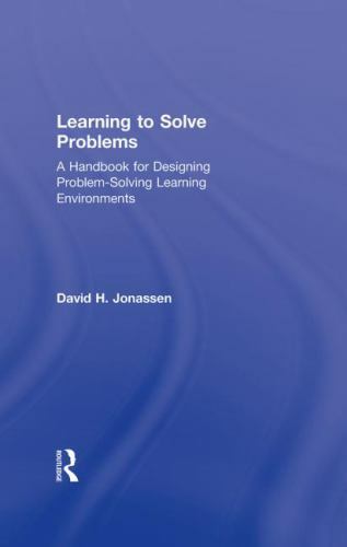 Learning to Solve Problems : A Handbook for Designing Problem-Solving ...