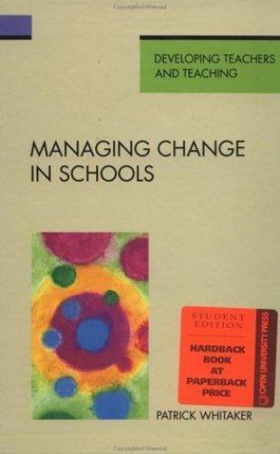 Managing Change in Schools by Patrick Whitaker (1993, Trade Paperback ...