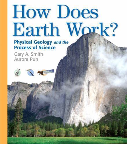 How Does Earth Work : Physical Geology and the Process of Science by ...