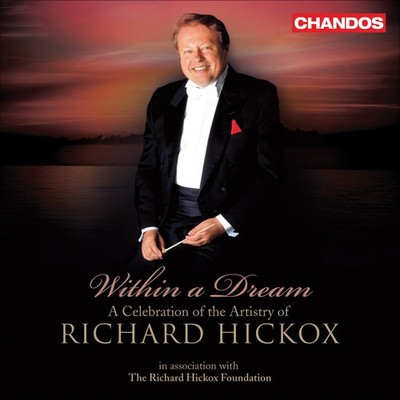 Richard Hickox - Within a Dream: Celebration of Artistry of Richard ...