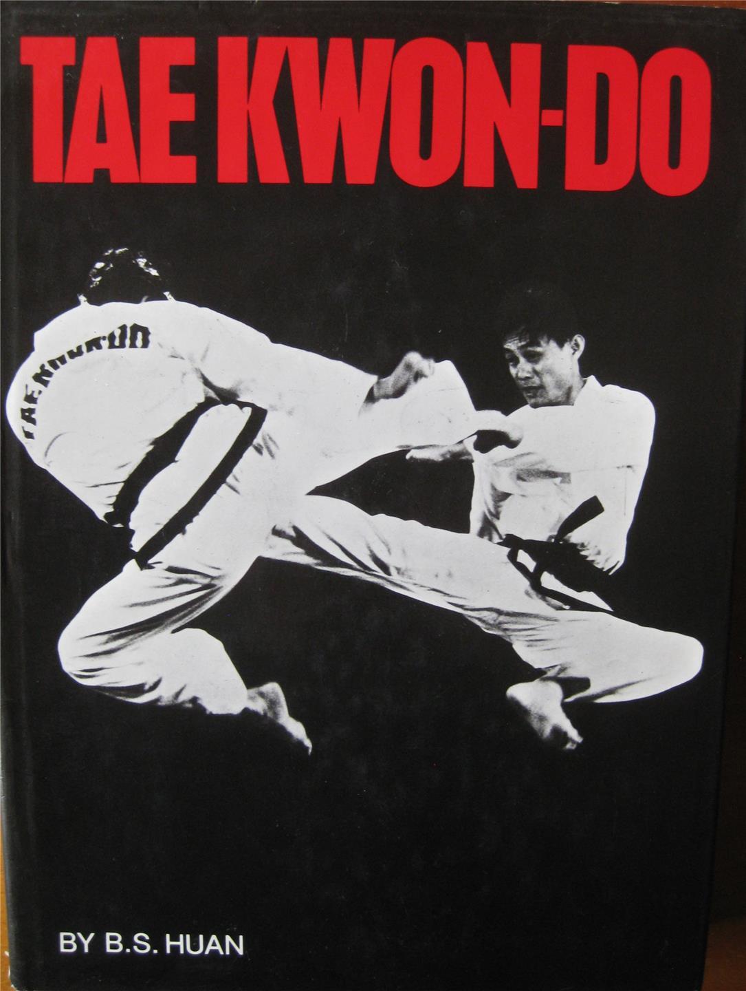 RARE 1982 TAEKWONDO HARDCOVER BY B.S. HUAN BLACK BELT KARATE MARTIAL ...