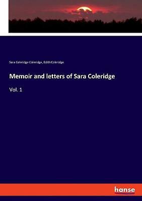 Memoir and letters of Sara Coleridge: Vol. 1 by Edith Coleridge, Sara ...