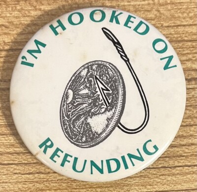I'M HOOKED ON REFUNDING TAXES TAX REFUND MONEY HEART PIN PINBACK RARE ...