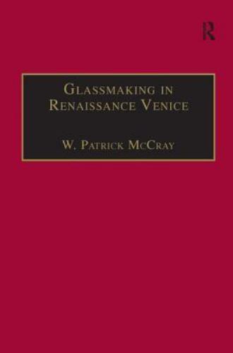 Glassmaking in Renaissance Venice : The Fragile Craft by W. Patrick ...