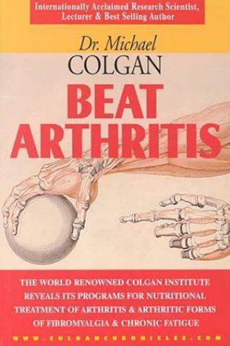 Beat Arthritis: The World Renowned Colgan Institute Reveals Its ...