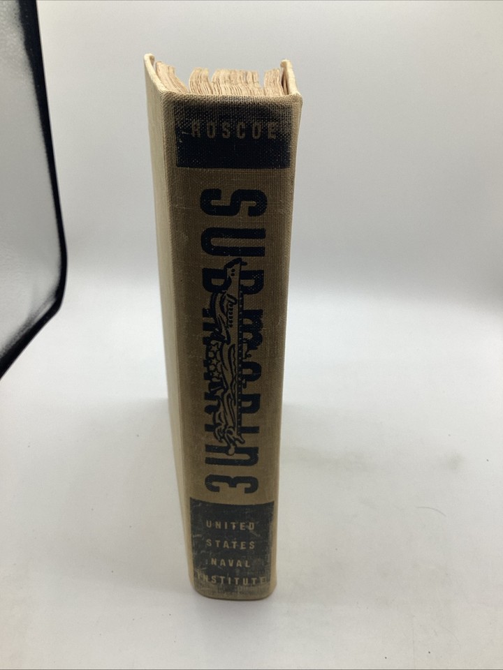 UNITED STATES SUBMARINE OPERATIONS IN WORLD WAR II by Theodore Roscoe ...