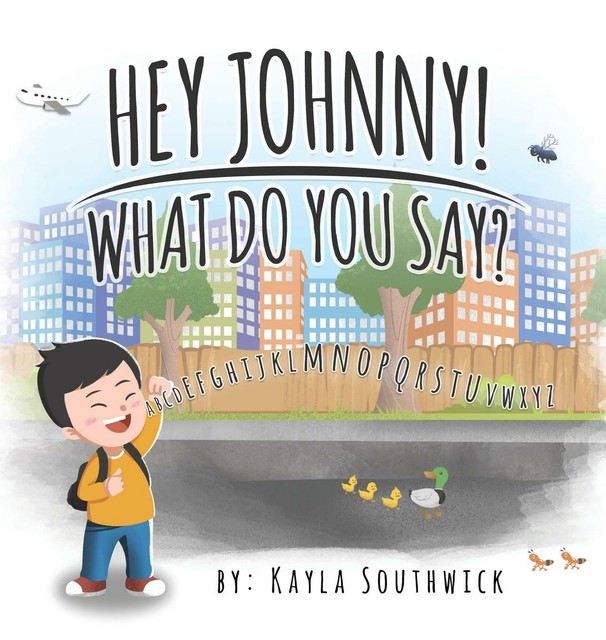 Hey Johnny! What Do You Say? von Kayla Southwick (2019, Gebundene ...