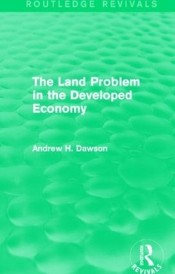 The Land Problem in the Developed Economy (Routledge Revivals) by ...