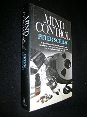 MIND CONTROL By Peter Schrag - Hardcover *Excellent Condition ...
