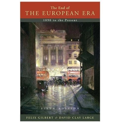 The Norton History of Modern Europe Ser.: End of the European Era by ...