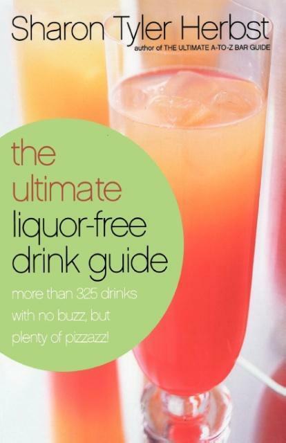 Ultimate Liquor-Free Drink von Sharon Tyler Herbst (2002, Taschenbuch ...