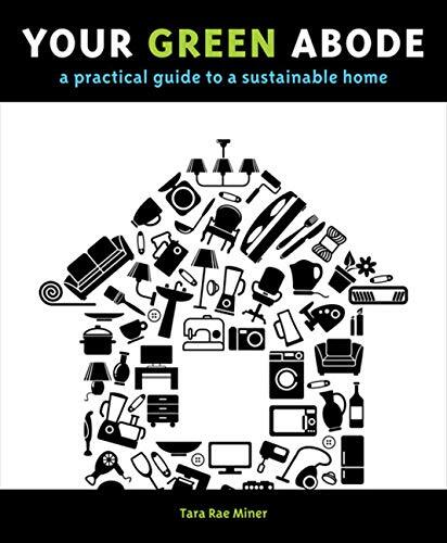 Your Green Abode: A Practical Guide t... by Miner, Tara Rae Paperback ...