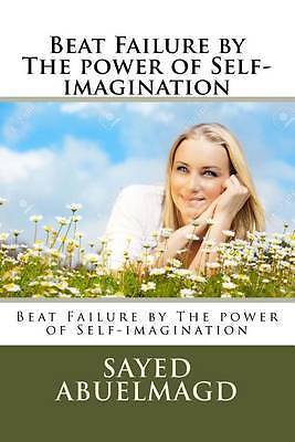 Beat Failure by the Power of Self-Imagination: Beat Failure by the ...