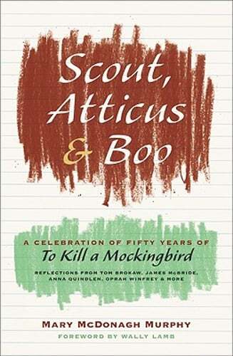 Scout, Atticus, and Boo: A Celebration of Fifty Years of to Kill a ...