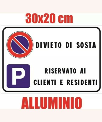 CARTELLO DIVIETO DI SOSTA PARCHEGGIO RISERVATO CLIENTI ALLUMINIO TARGA ...