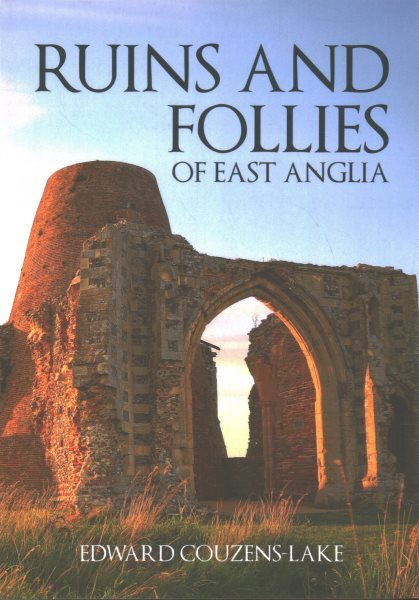 Ruins and Follies of East Anglia, Paperback by Couzens-lake, Edward ...