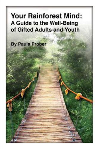Your Rainforest Mind : A Guide to the Well-Being of Gifted Adults and ...
