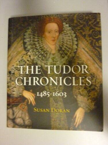 The Tudor Chronicles: 1485-1603 - Hardcover By Doran, Susan - GOOD ...