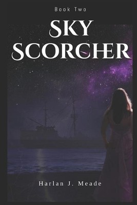 Sky Scorcher: Book Two by Harlan J. Meade Paperback Book | eBay