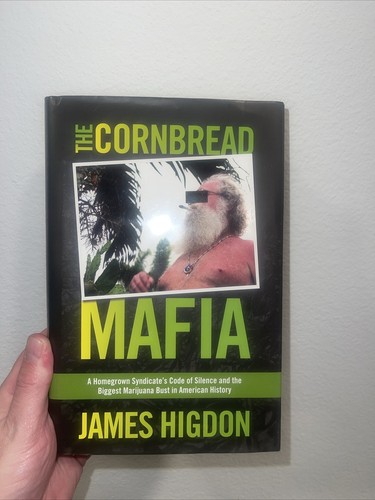 The Cornbread Mafia : A Homegrown Syndicate's Code of Silence and the ...