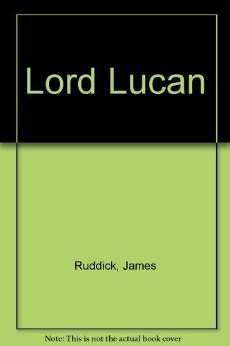 Lord Lucan By James Ruddick 9780747246770| eBay