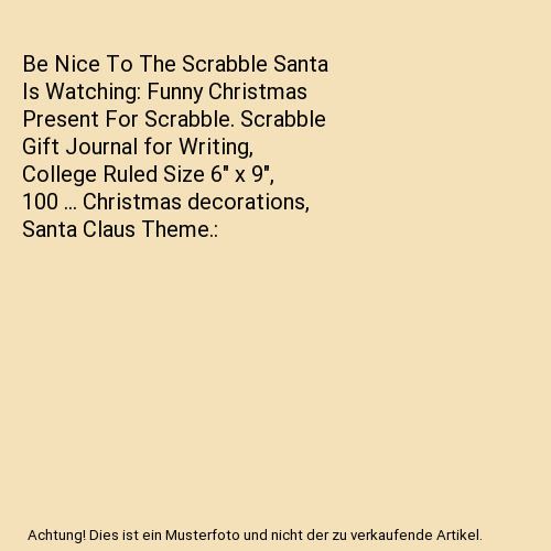 Be Nice To The Scrabble Santa Is Watching: Funny Christmas Present For ...