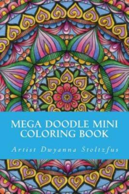 Mega Doodle Mini Coloring Book: 61 Beautiful Designs For Coloring In ...