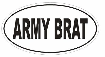 ARMY BRAT Oval Bumper Sticker or Helmet Sticker D1812 Euro Oval ...