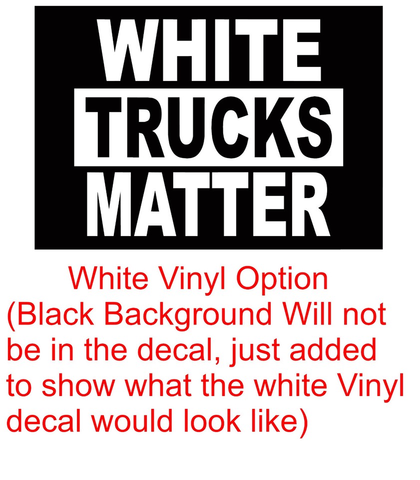 White Trucks Matter Vinyl Decal | eBay