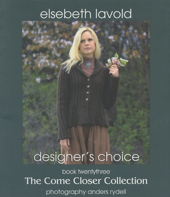 Elsebeth Lavold Designers Choice Knitting Pattern Book 23 Come Closer ...