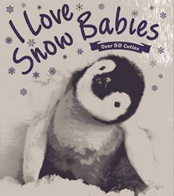 I Love Snow Babies - Over 50 Cuties - Paperback - VERY GOOD | eBay