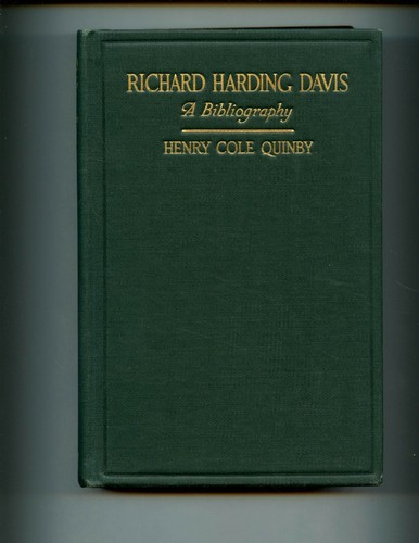 RICHARD HARDING DAVIS - A BIBLIOGRAPHY, Henry C Quinby, ltd ed, 1924 ...