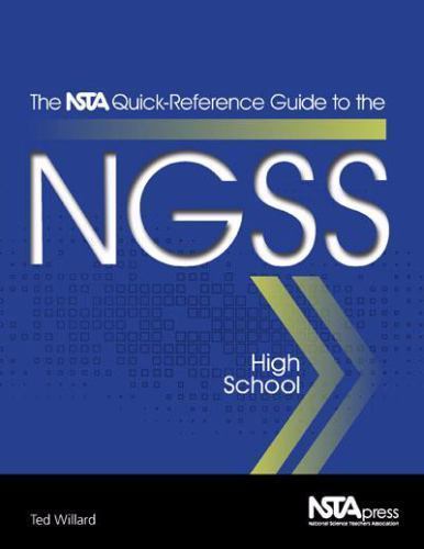 NSTA Quick-Reference Guide to the NGSS, High School by Ted Willard ...