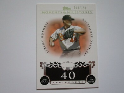 2008 Topps Moments & Milestones Jeremy Guthrie 40 Strikeouts #004/150 ...