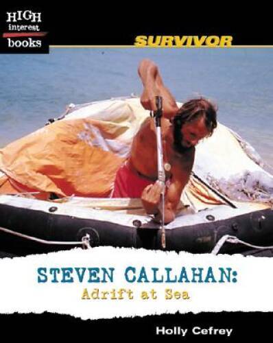 Steven Callahan: Adrift at Sea (High Interest Books) - Paperback - GOOD ...