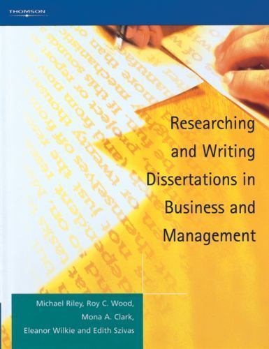Researching and Writing Dissertations in Business and Management by ...