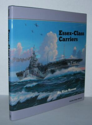 Alan Raven / ESSEX-CLASS CARRIERS 1st Edition 1989 | eBay