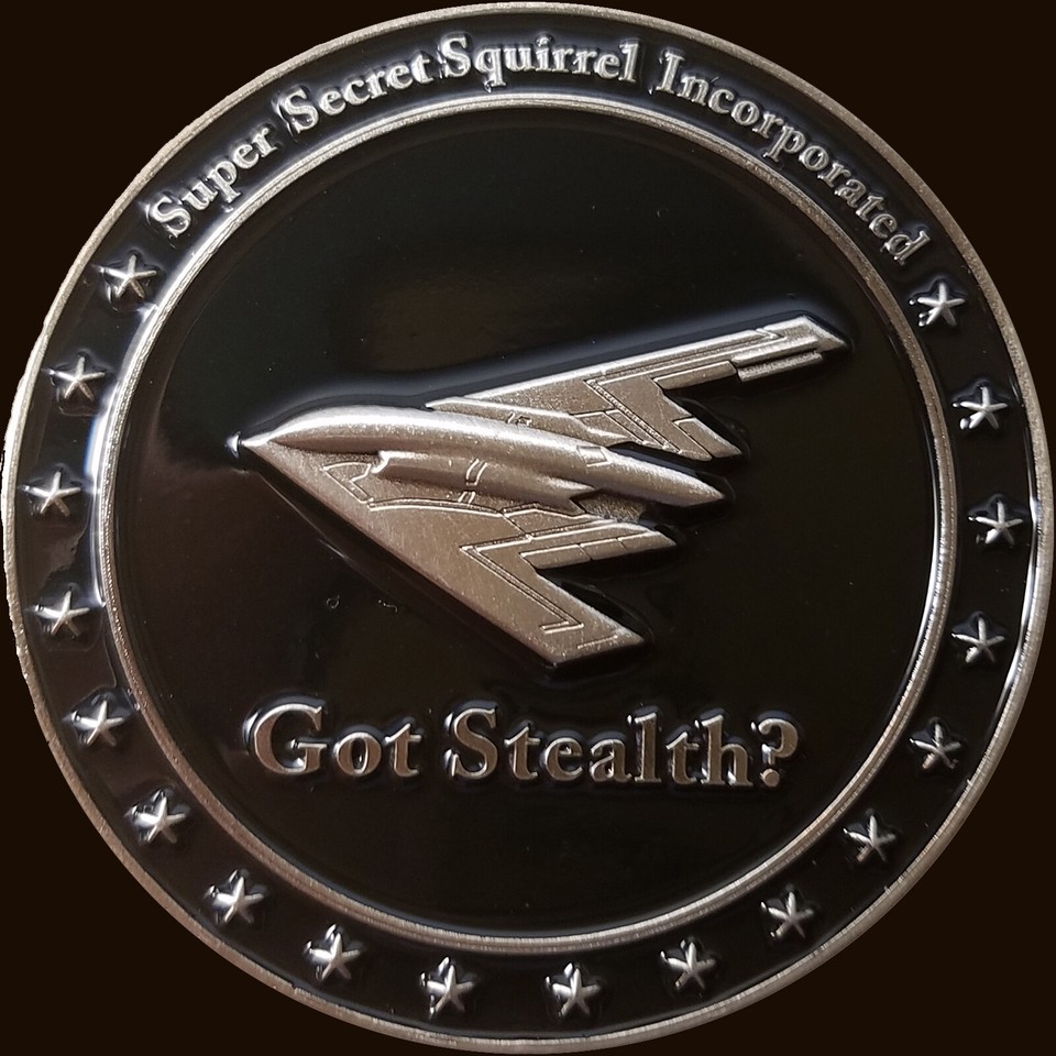 B-2 STEALTH BOMBER SECRET SQUIRREL "GOT STEALTH" CHALLENGE COIN 2" 18 ...