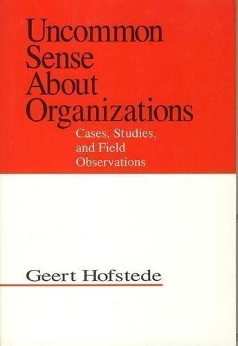 Uncommon Sense About Organizations: Cases, Studies, and Field O ...