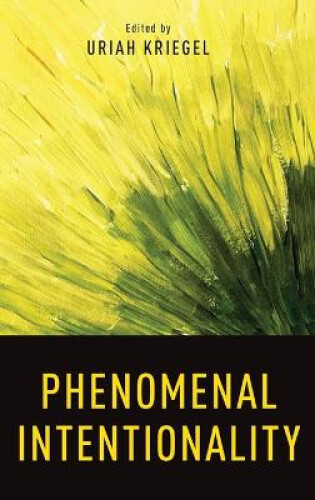 Phenomenal Intentionality (Philosophy of Mind Series) by Uriah Kriegel 9780199764297 | eBay
