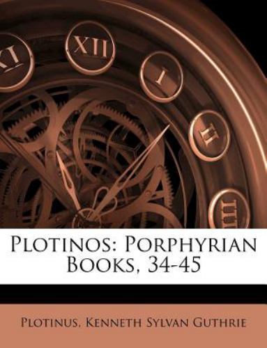 Plotinos : Porphyrian Books, 34-45 by Kenneth Sylvan Guthrie (2012, Trade Paperback) for sale ...