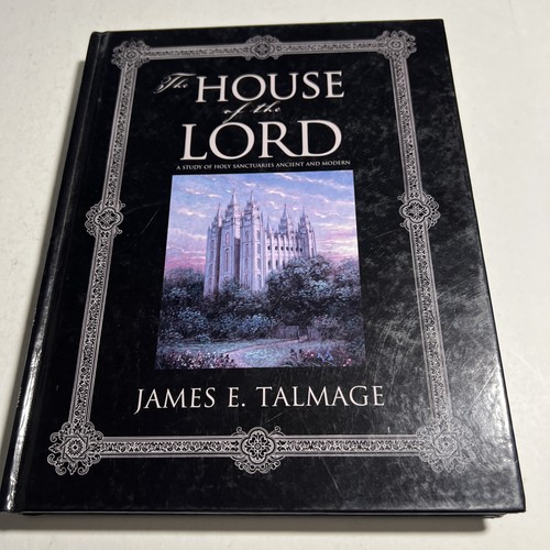The House of the Lord: Study of Holy Sanctuaries James Talmage LDS ...