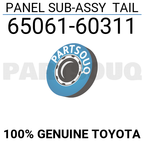 6506160311 Genuine Toyota PANEL SUB-ASSY TAIL 65061-60311 | eBay