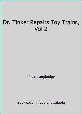 Dr. Tinker Repairs Toy Trains, Vol 2 by David Laughridge | eBay