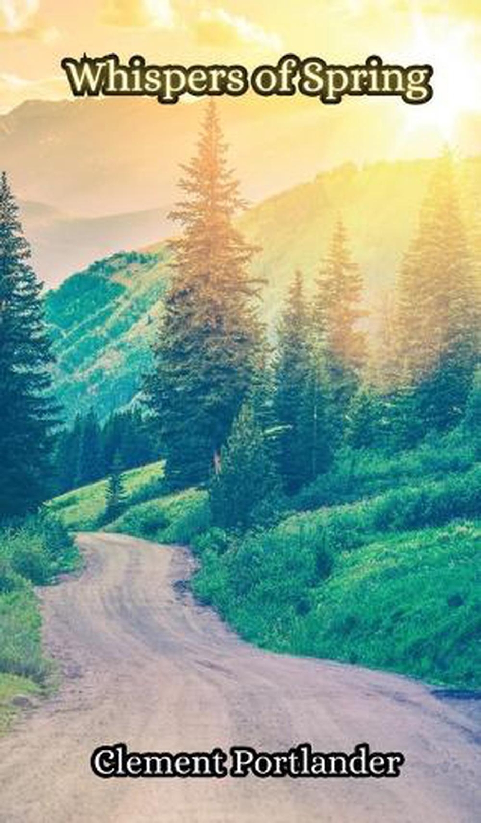 Whispers of Spring by Clement Portlander Hardcover Book | eBay